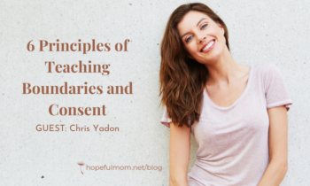 6 Principles of Teaching Boundaries and Consent